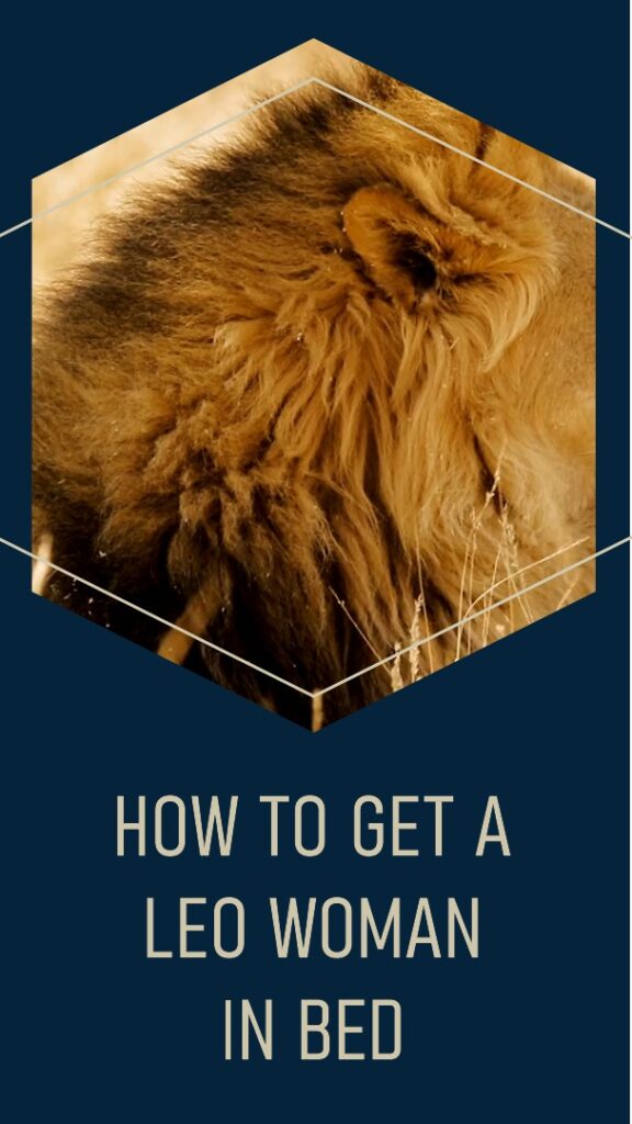 How To Get A Leo Woman In Bed! A Guide To Seduction