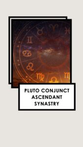 Pluto Conjunct Ascendant Synastry - A Powerful Connection