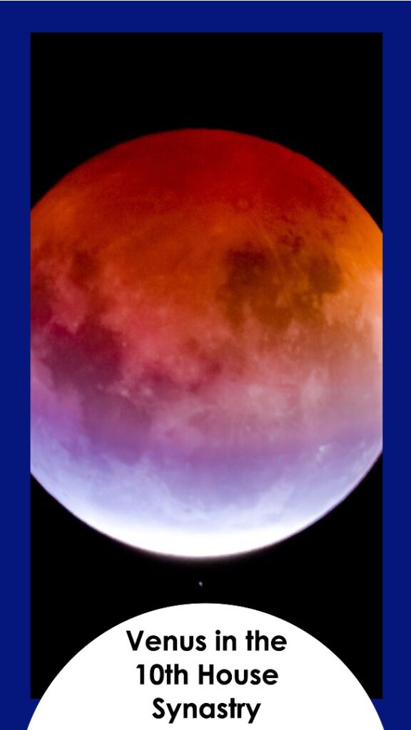 Venus in the 10th House Synastry - A Celestial Love - Cosmic Deity